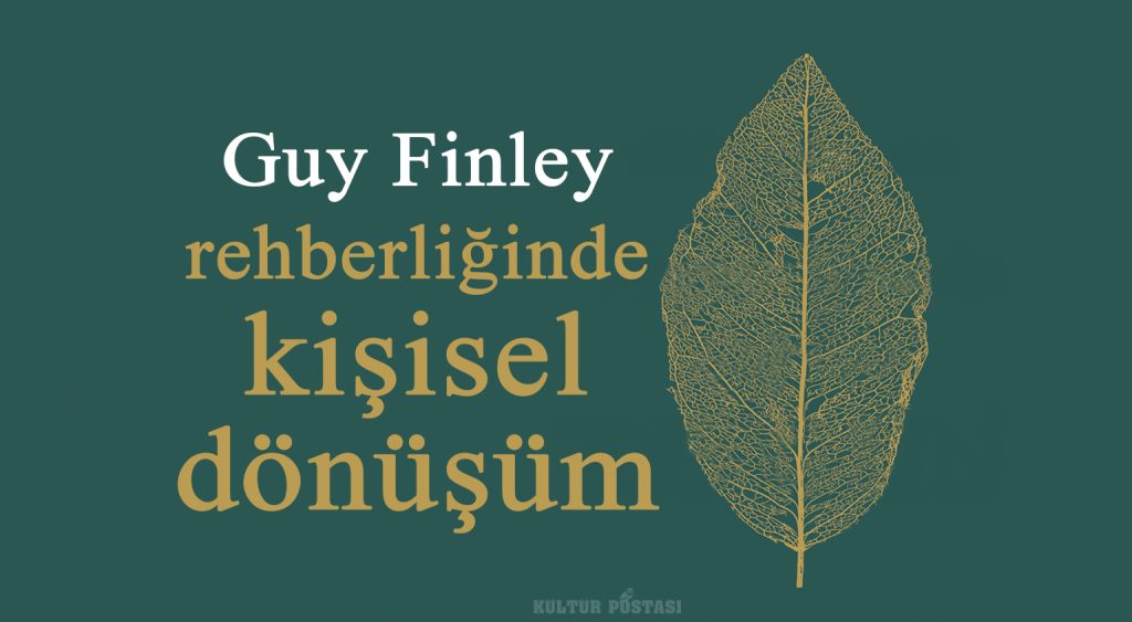 Guy Finley rehberliğinde kişisel dönüşüm - Kültür Postasi