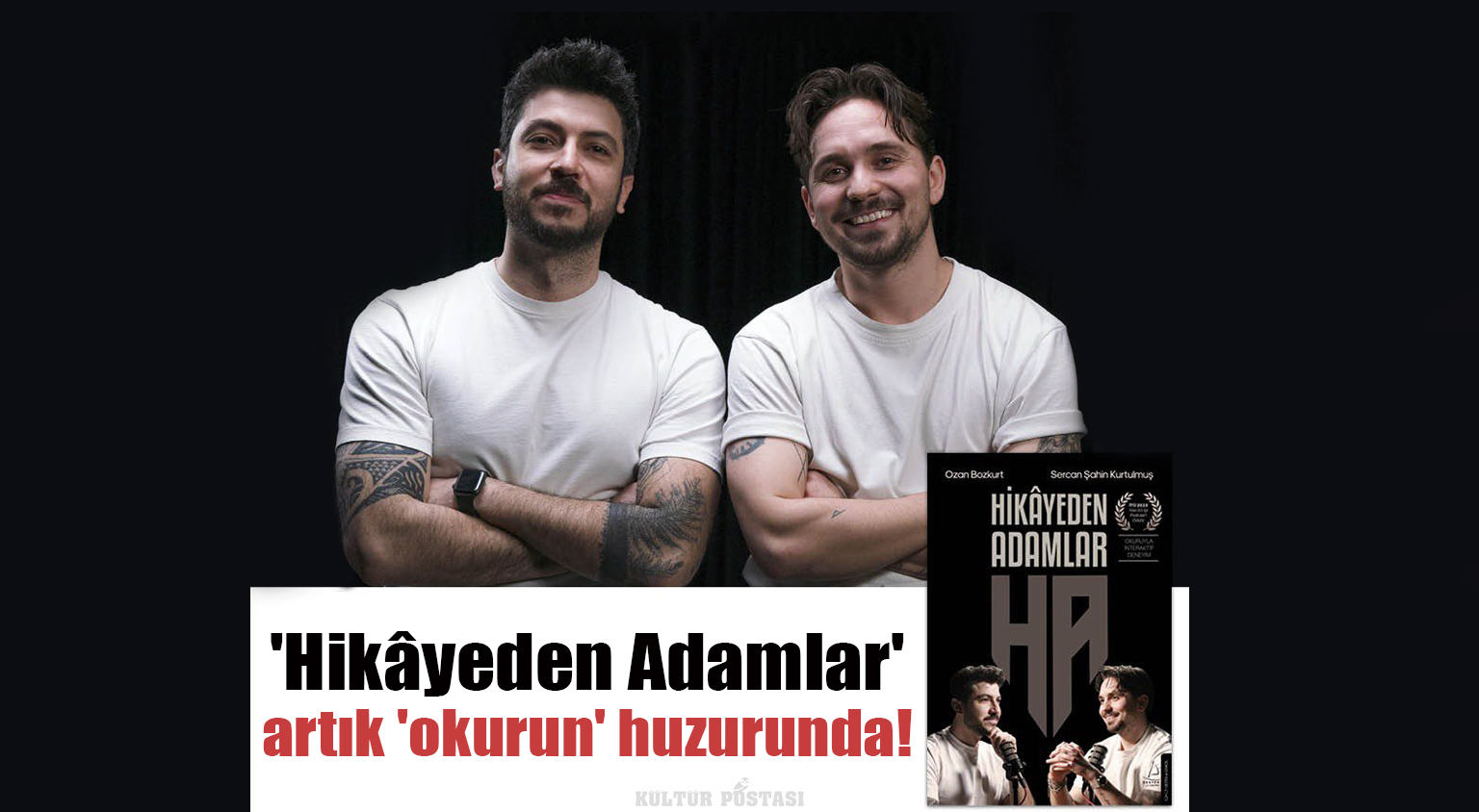 ‘Hikâyeden Adamlar’ podcast programı artık ‘okurun’ huzurunda! - Kültür ...